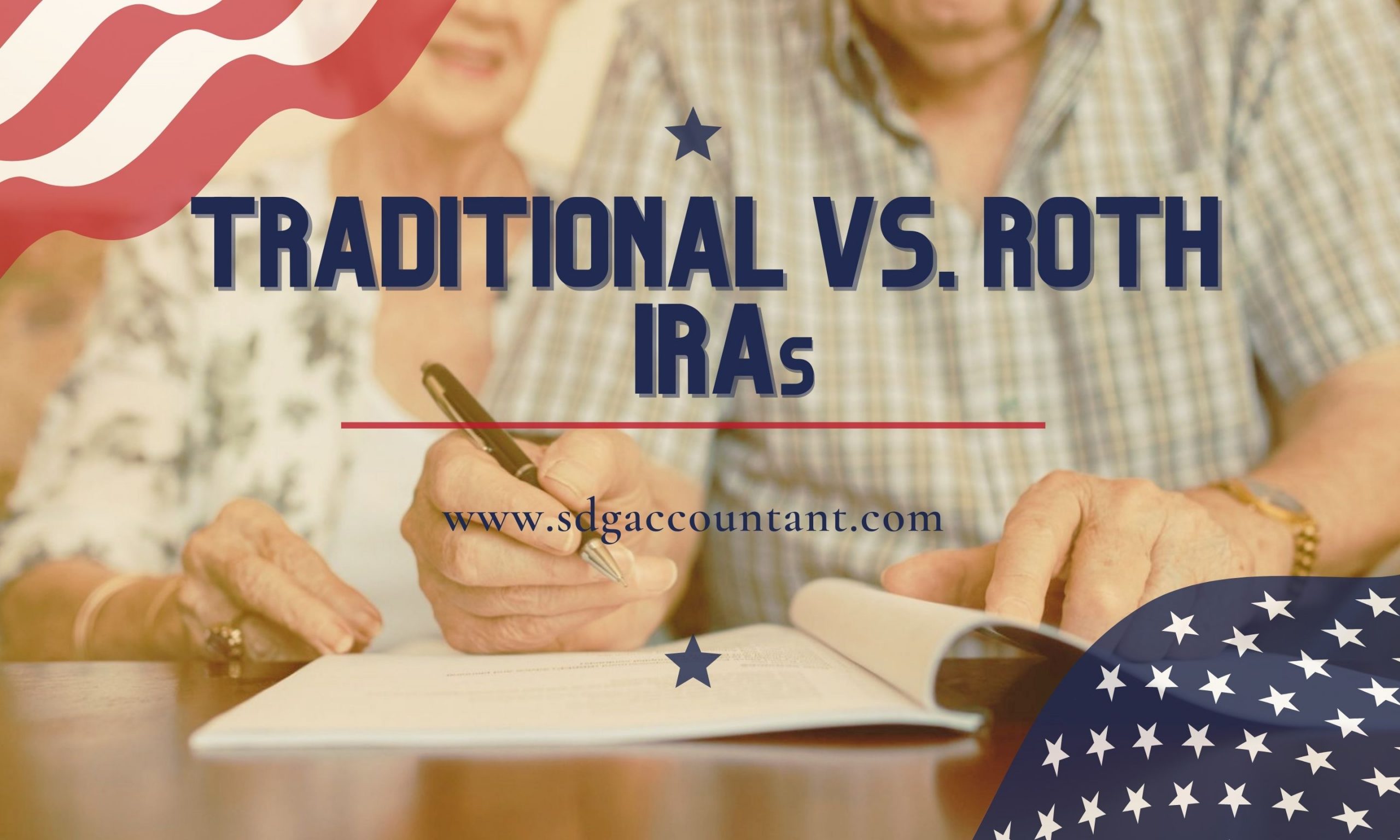 Traditional Vs. Roth IRAs: Key Differences | SDG Accountants