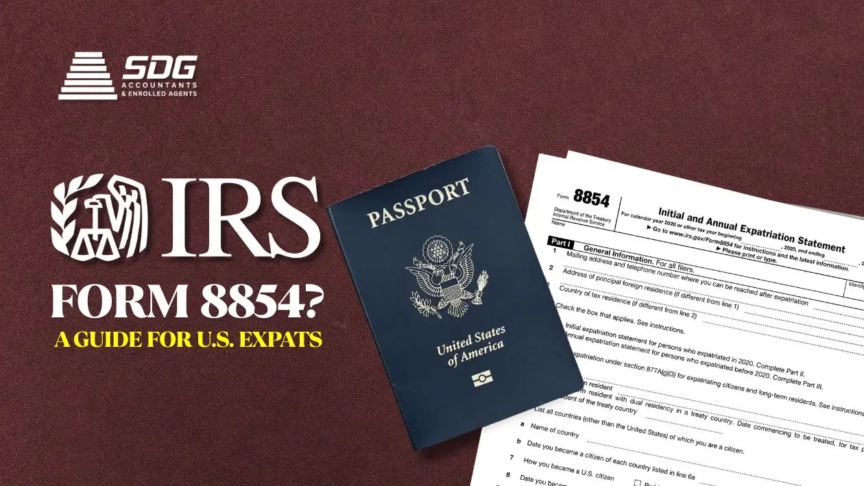 IRS Form 8854 and U.S. Expatriation Tax: A Guide for Expats | SDG ...